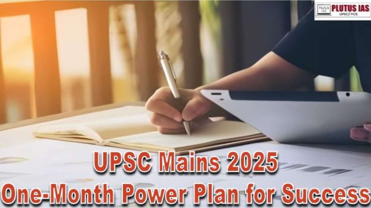 UPSC Mains 2025: One-Month Power Plan for Success - Plutus IAS
